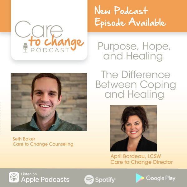 The Difference Between Coping and Healing - Care to Change