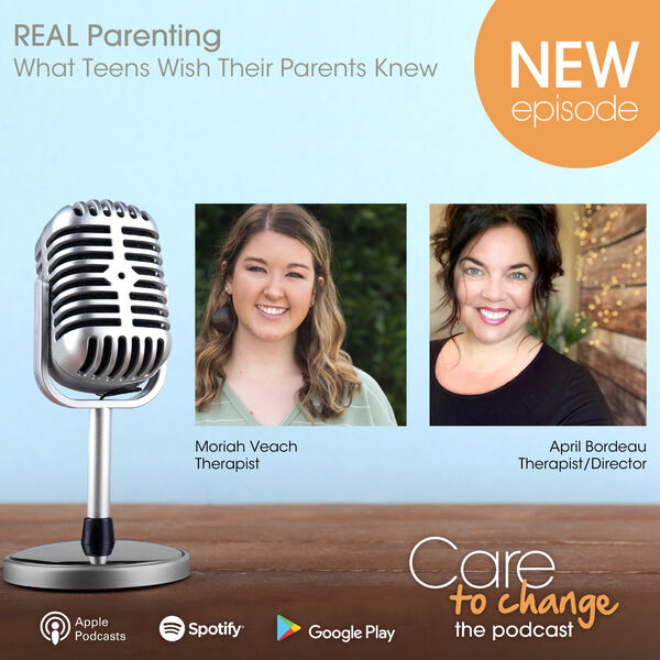 REAL Parenting: What Teens Wish Their Parents Knew - Care to Change